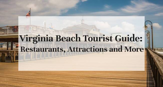 A Detailed Guide For Your Virginia Beach Tour